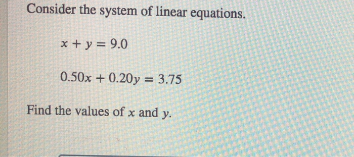 Solved Consider the system of linear equations x y = 9.0 | Chegg.com