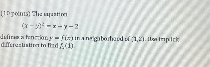 Solved (10 points) The equation (x−y)2=x+y−2 defines a | Chegg.com