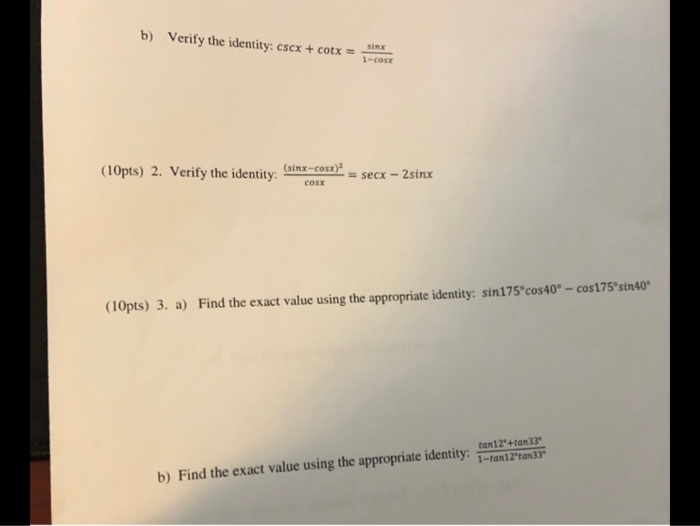 Solved b) Verify the identity: cscx + cotx = sinx 1-cosx | Chegg.com Solved b) Verify the identity: cscx + cotx = sinx 1-cosx | Chegg.com