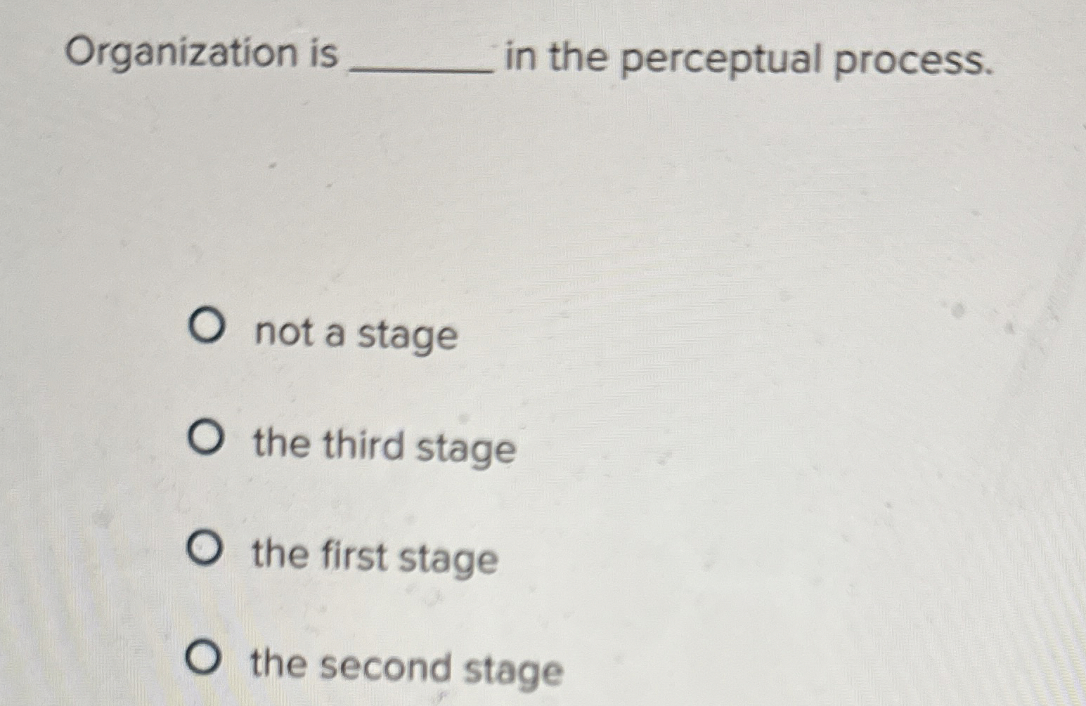Solved Organization is q, ﻿in the perceptual process.not a | Chegg.com