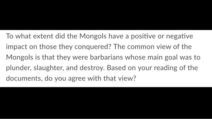 Solved To what extent did the Mongols have a positive or | Chegg.com