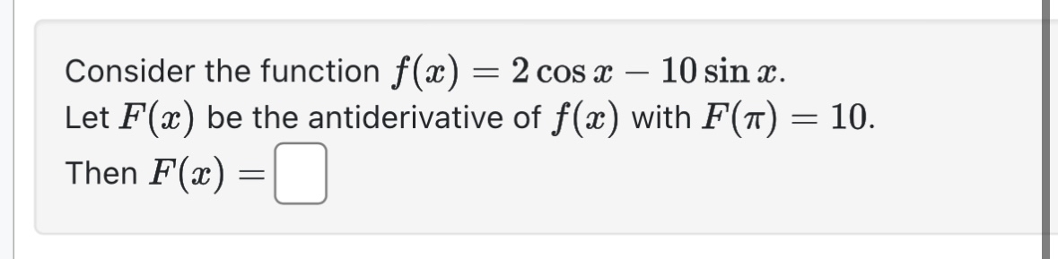 Solved Consider the function f(x)=2cosx-10sinx.Let F(x) ﻿be | Chegg.com