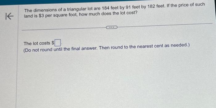 Solved The dimensions of a triangular lot are 184 feet by 91 | Chegg.com