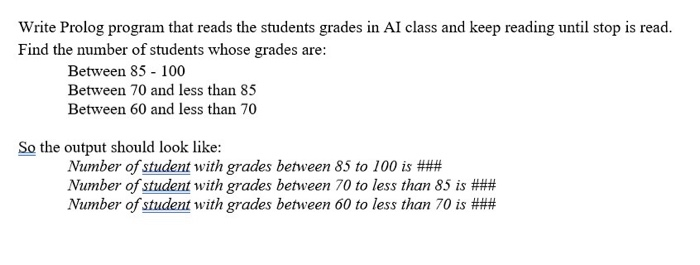 Solved Write Prolog program that reads the students grades | Chegg.com