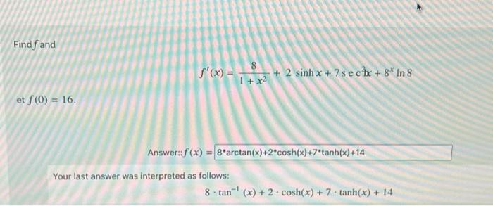 Solved Find fand et f(0) = 16. f'(x) = 8 1 + x² Your last | Chegg.com