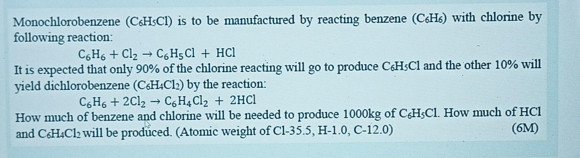 Solved Monochlorobenzene (C6H5Cl) is to be manufactured by | Chegg.com