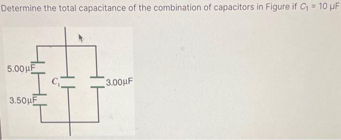 Solved Determine the total capacitance of the combination of | Chegg.com