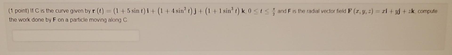 Solved (1 point) If C is the curve given by | Chegg.com