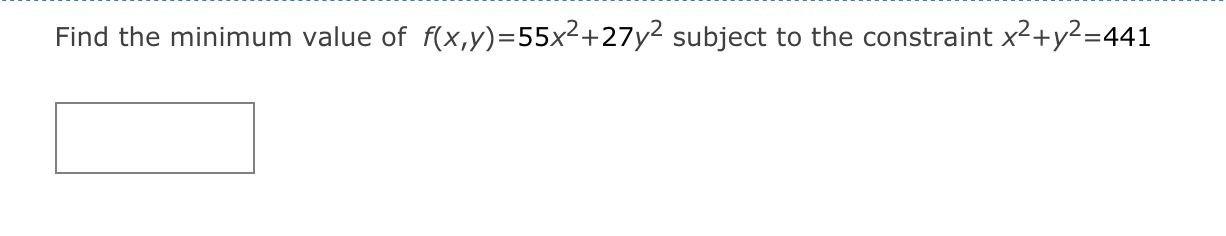 Solved Find the minimum value of f(x,y)=55x2+27y2 ﻿subject | Chegg.com