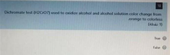 Solved 10 Dichromate test (H2C107) used to oxidize alcohol | Chegg.com