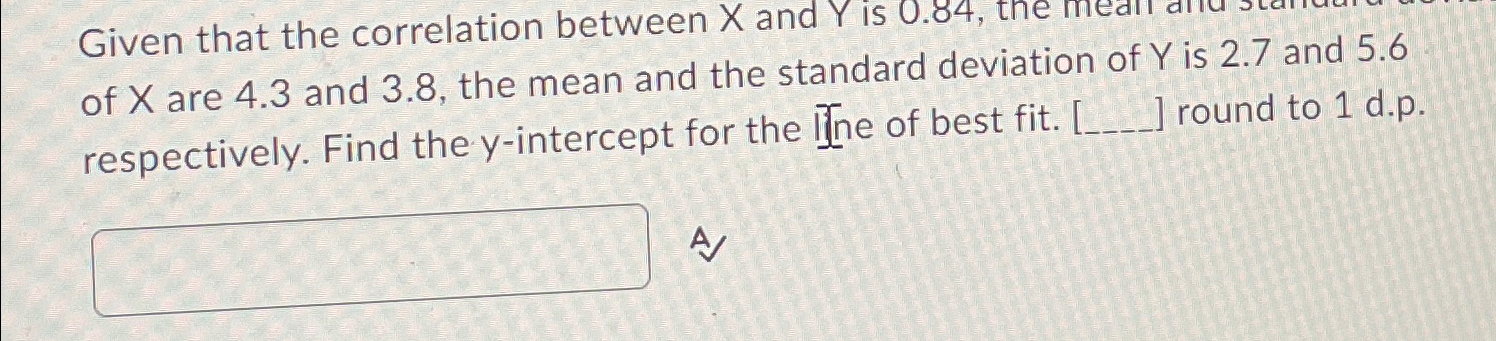 Solved Given that the correlation between x ﻿and Y ﻿is of x | Chegg.com