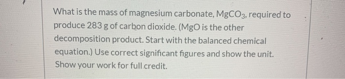 Solved What is the mass of magnesium carbonate, MgCO3, | Chegg.com
