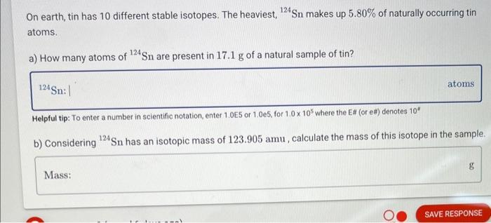 Solved On earth, tin has 10 different stable isotopes. The | Chegg.com