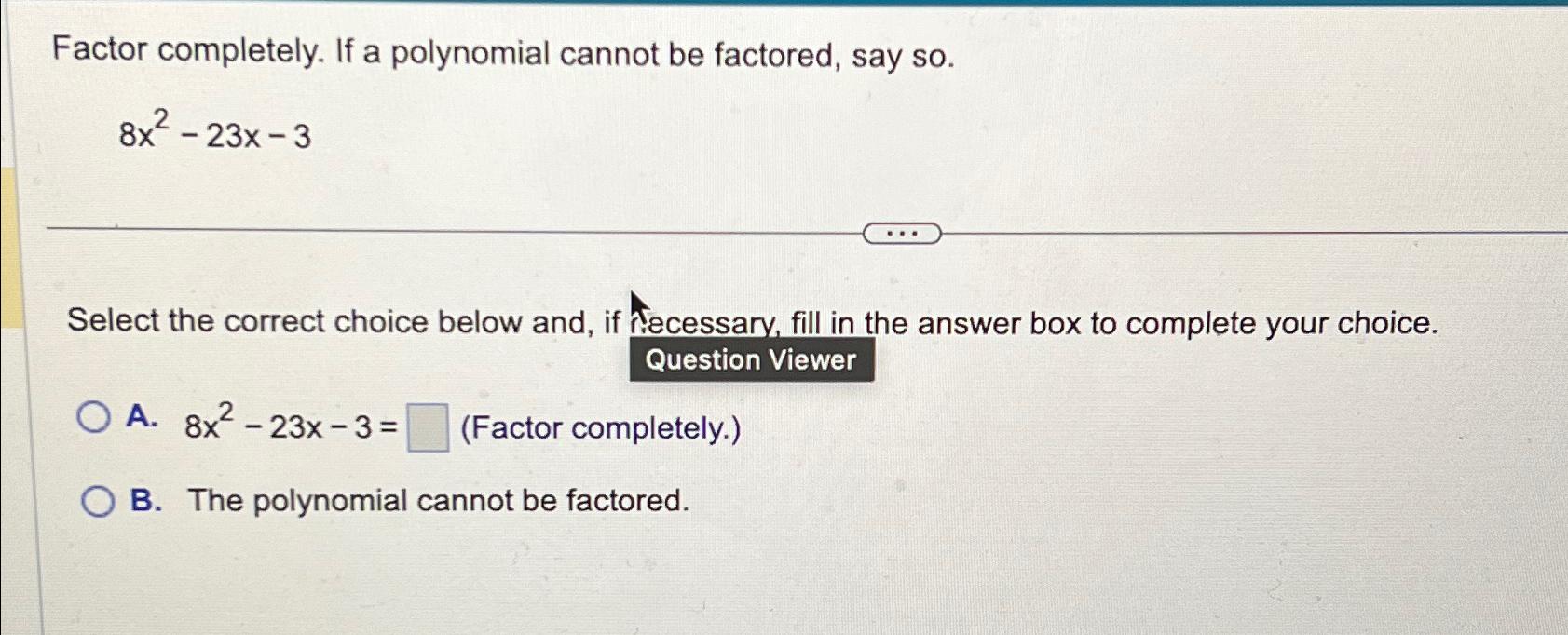 Solved Factor Completely If A Polynomial Cannot Be