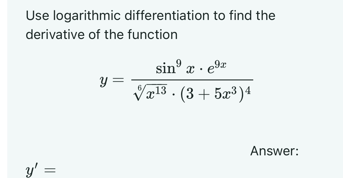 Solved Use logarithmic differentiation to find thederivative | Chegg.com