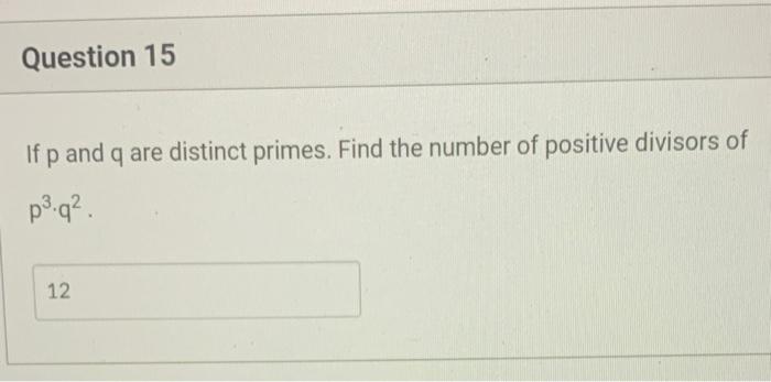 Solved Question 15 If p and q are distinct primes. Find the | Chegg.com