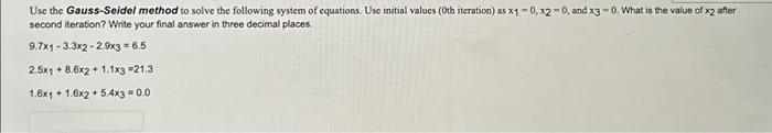 Solved Use the Gauss-Seidel method to solve the following | Chegg.com