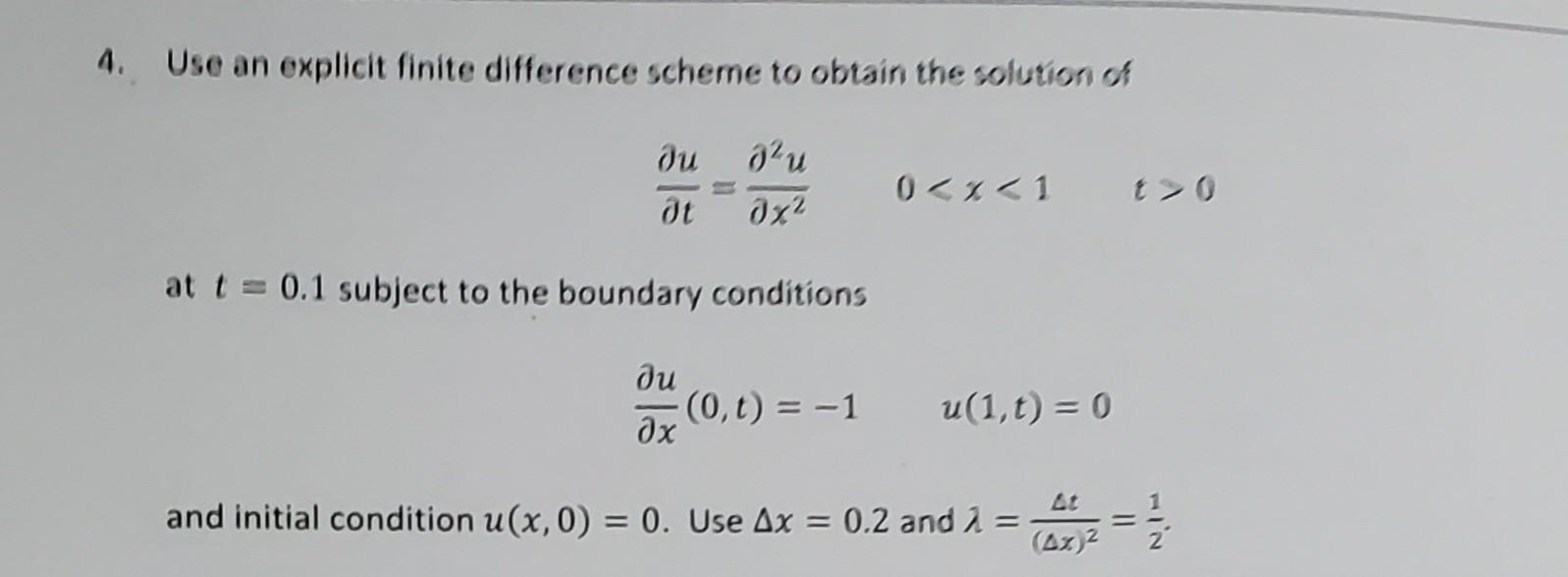 Solved 4 Use An Explicit Finite Difference Scheme To Obtain