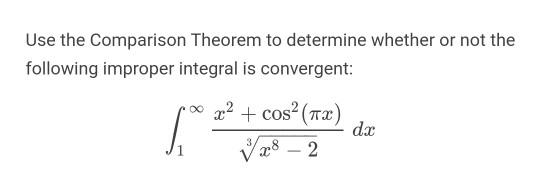 Solved Use the Comparison Theorem to determine whether or | Chegg.com
