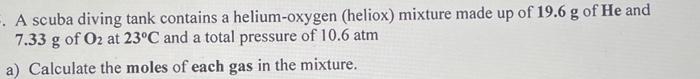 Solved A scuba diving tank contains a helium-oxygen (heliox) | Chegg.com