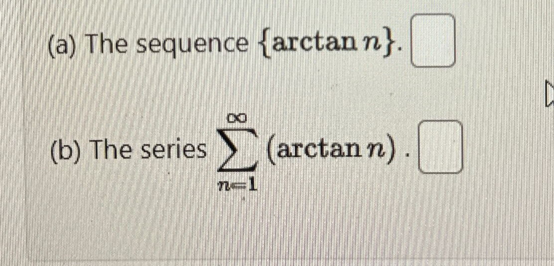 Solved ∑n=1∞(0.3n-1-0.9n)=(a) ﻿The sequence {arctann}.(b) | Chegg.com
