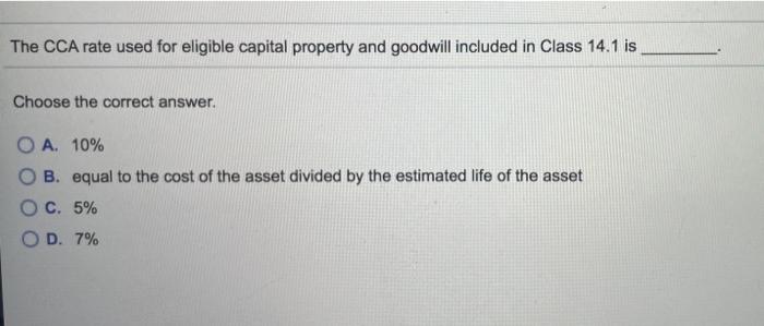 Solved The CCA rate used for eligible capital property and | Chegg.com