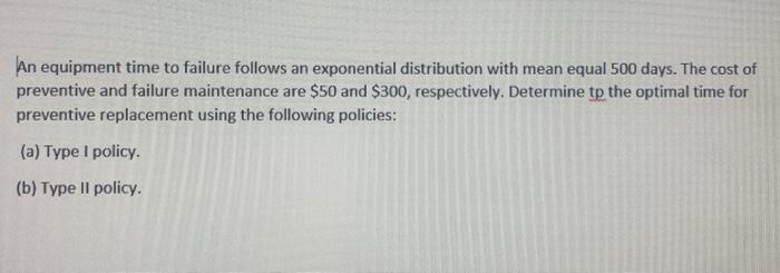 Solved An equipment time to failure follows an exponential | Chegg.com