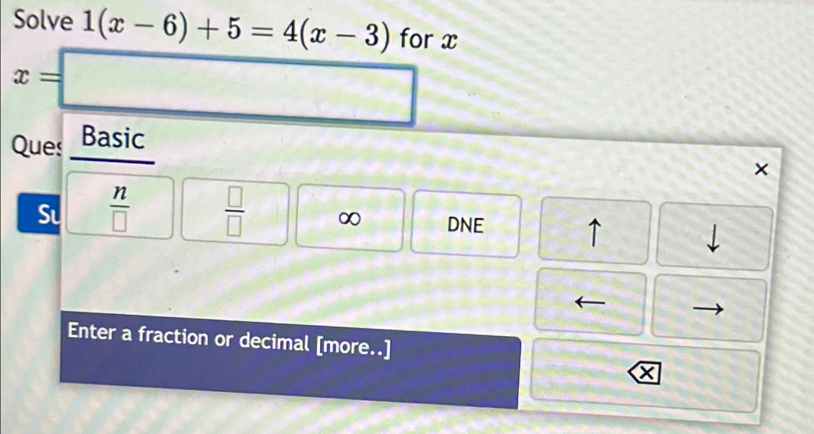 Solved Solve 1(x-6)+5=4(x-3) ﻿for xx=Ques Basic nnEnter a | Chegg.com
