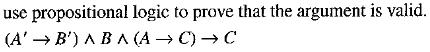 Solved use propositional logic to prove that the argument is | Chegg.com