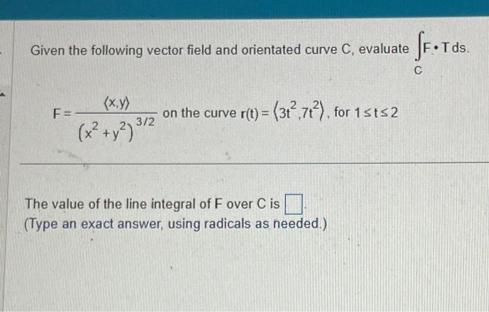 Solved Given the following vector field and orientated curve | Chegg.com