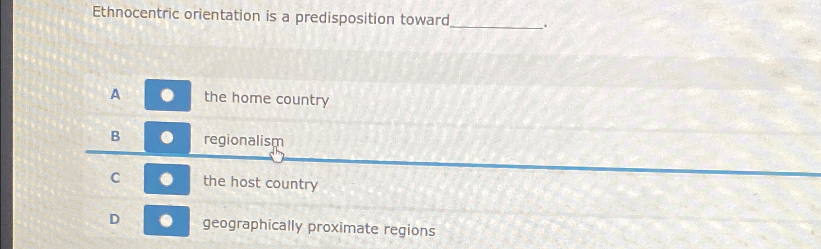 Solved Ethnocentric orientation is a predisposition toward | Chegg.com