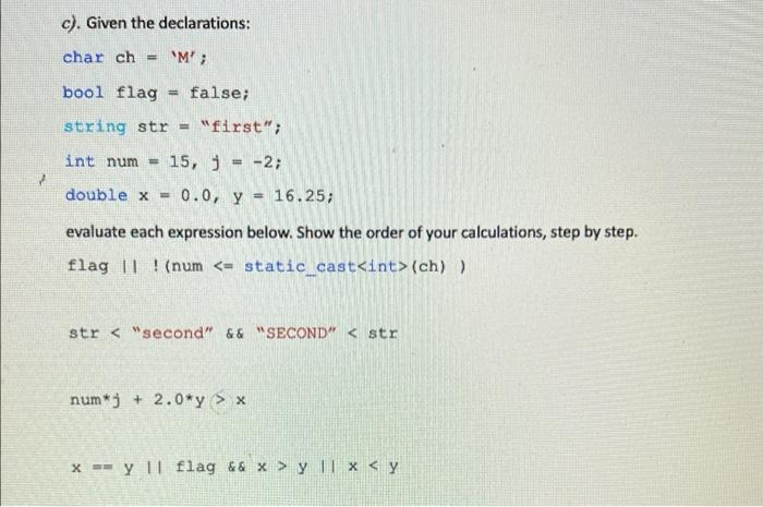 Solved c). Given the declarations: char ch M'; bool flag = | Chegg.com