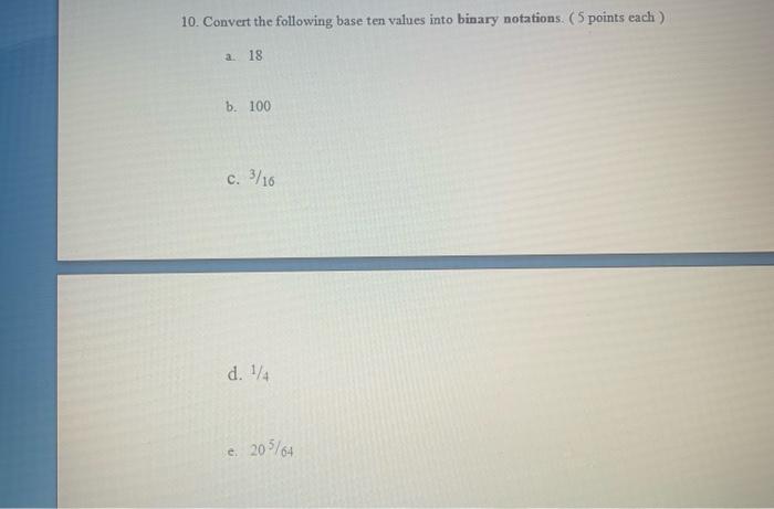 Solved 10. Convert the following base ten values into binary | Chegg.com