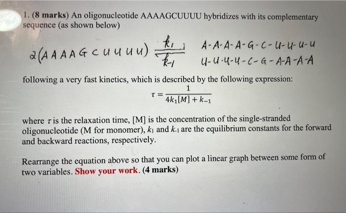 Solved 1. (8 marks) An oligonucleotide AAAAGCUUUU hybridizes | Chegg.com