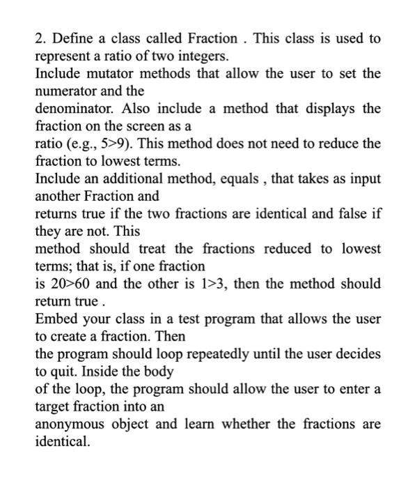 Solved 2. Define a class called Fraction. This class is used | Chegg.com