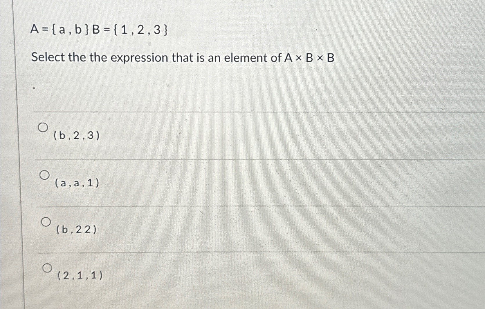 Solved A={a,b}B={1,2,3}Select the the expression that is an | Chegg.com