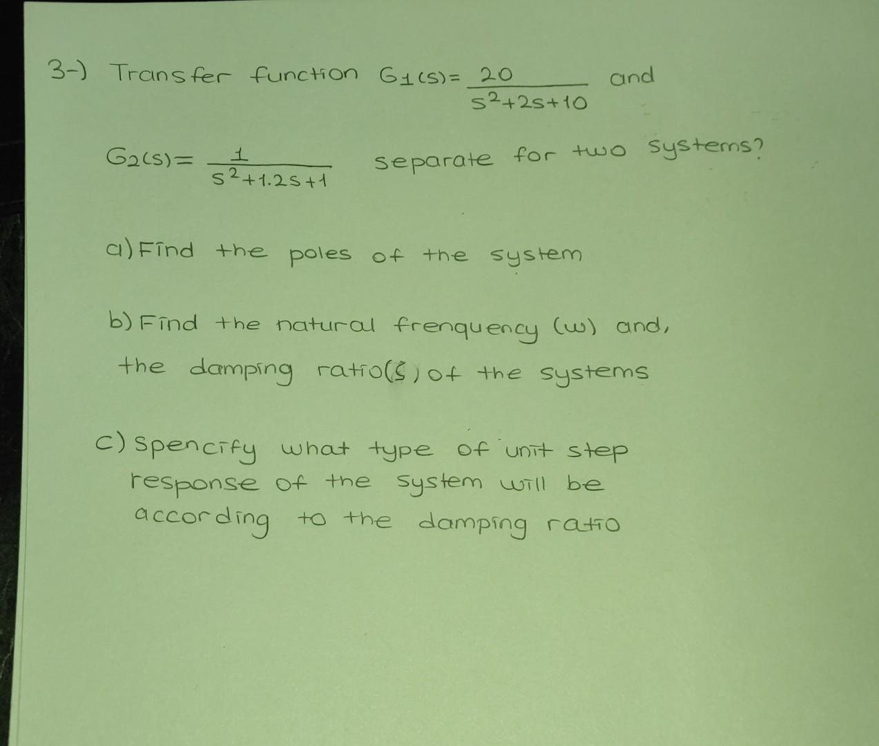 Solved 3-) Transfer function G1(s)=s2+2s+1020 and | Chegg.com
