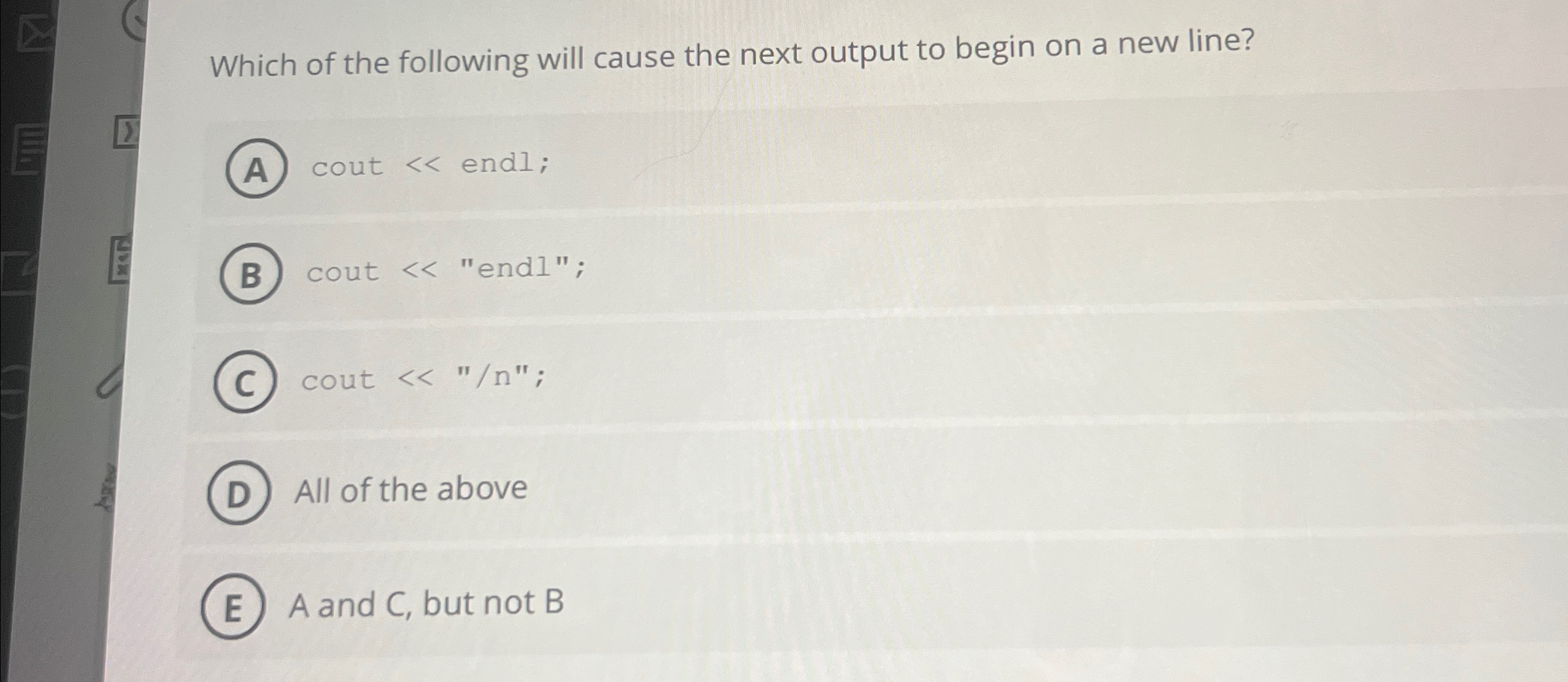 Solved Which of the following will cause the next output to | Chegg.com