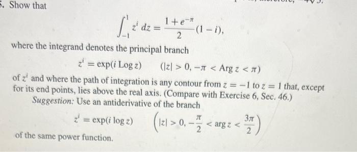 Solved Show that ∫−11zidz=21+e−π(1−i) where the integrand | Chegg.com