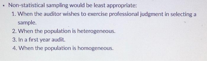 Solved . Non-statistical sampling would be least | Chegg.com