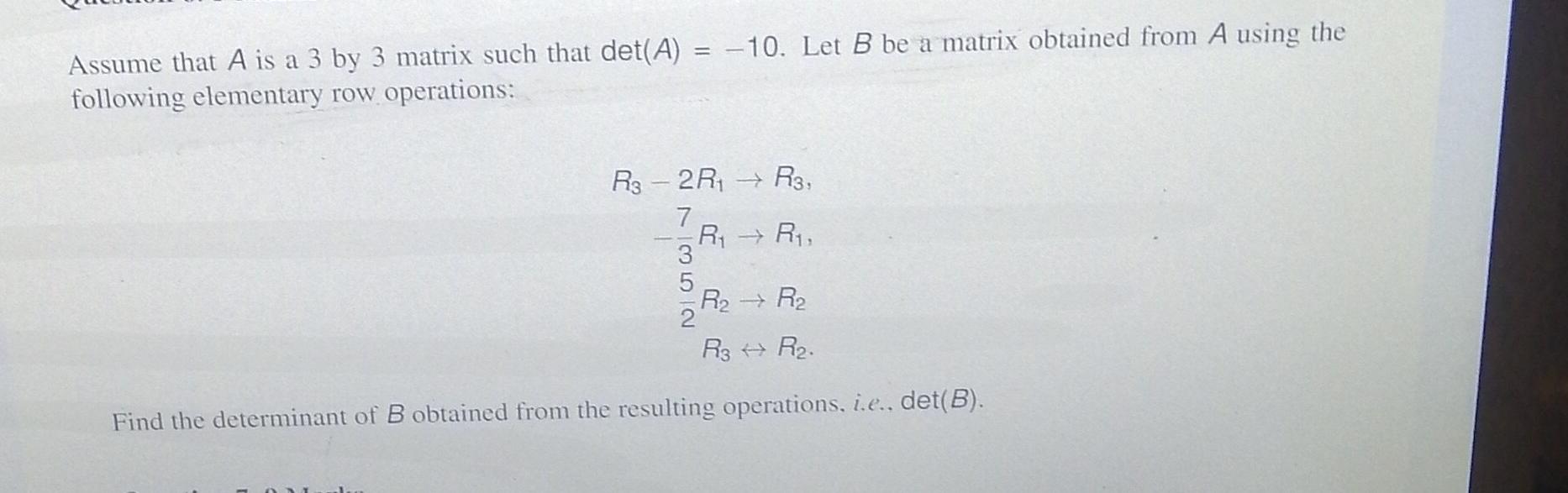 Solved Assume that A is a 3 by 3 matrix such that det(A) = | Chegg.com