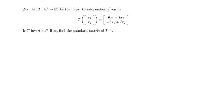 Solved #2. Let T:R2→R2 be the linear transformation given by | Chegg.com