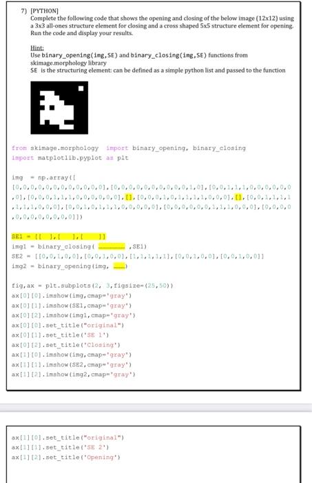 Solved 7) [PYTHON] Complete the following code that shows | Chegg.com
