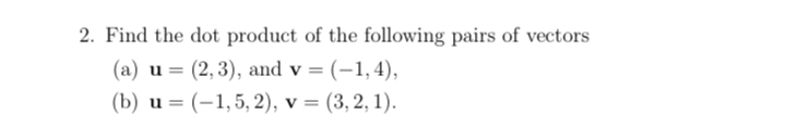 Solved Find the dot product of the following pairs of | Chegg.com