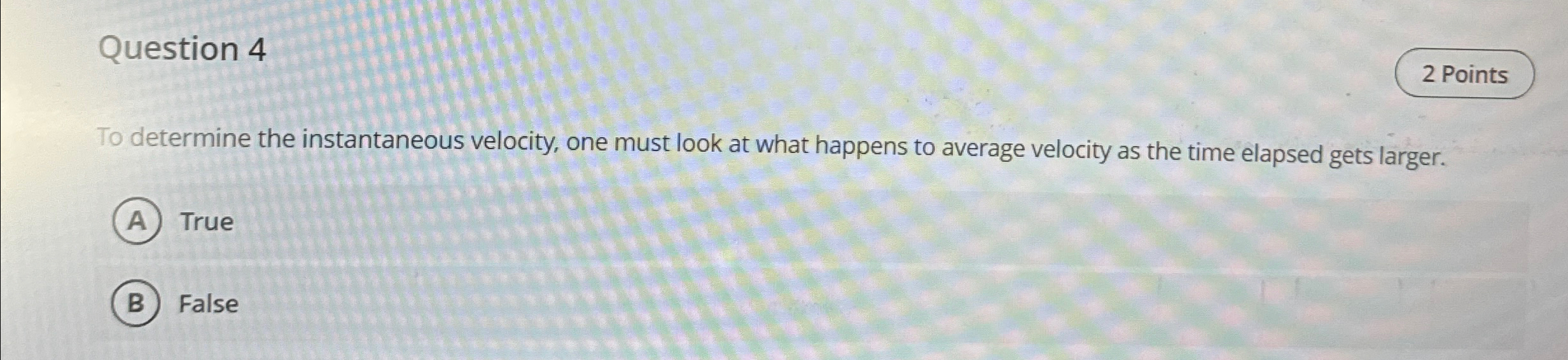 Solved Question 4To determine the instantaneous velocity, | Chegg.com