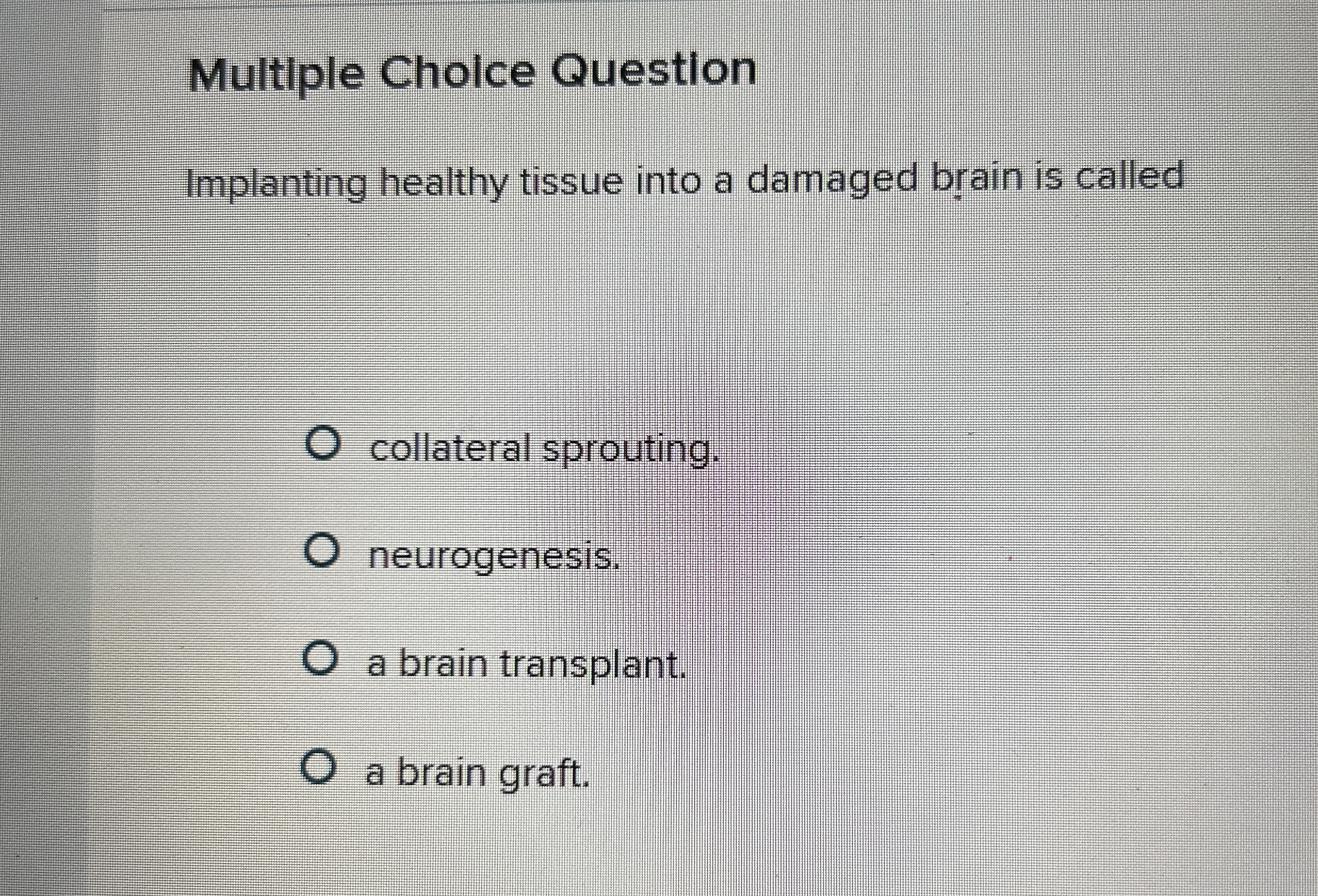 Solved Multiple Cholce QuestionImplanting healthy tissue | Chegg.com