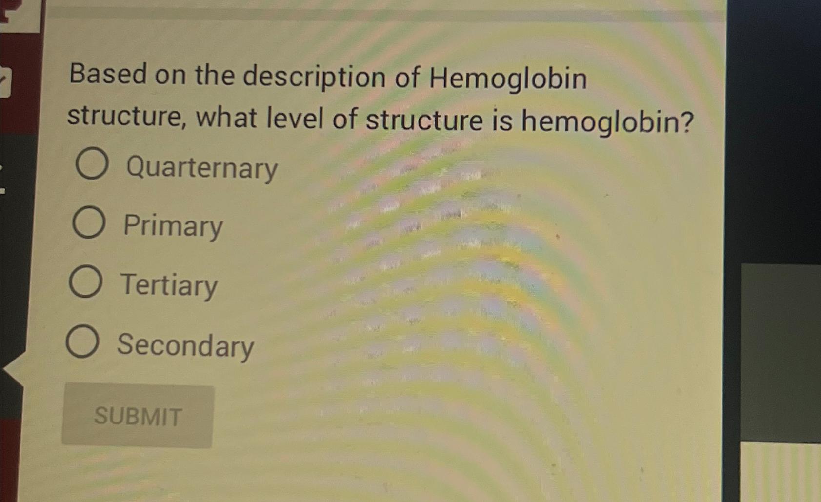 Solved Based on the description of Hemoglobin structure, | Chegg.com