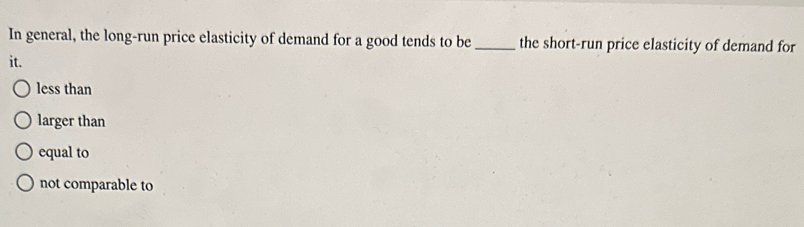Solved In general, the long-run price elasticity of demand | Chegg.com