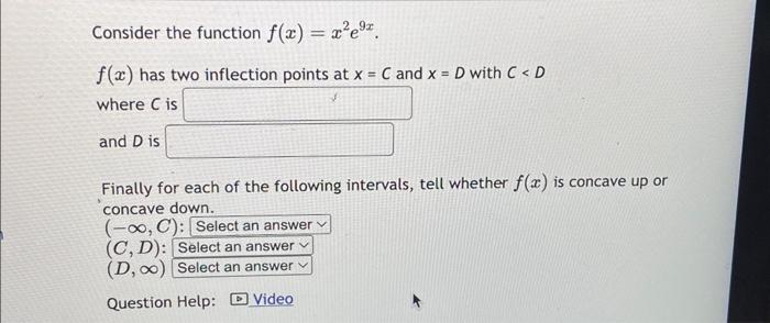 Solved Consider the function f(x)=x2e9x. f(x) has two | Chegg.com