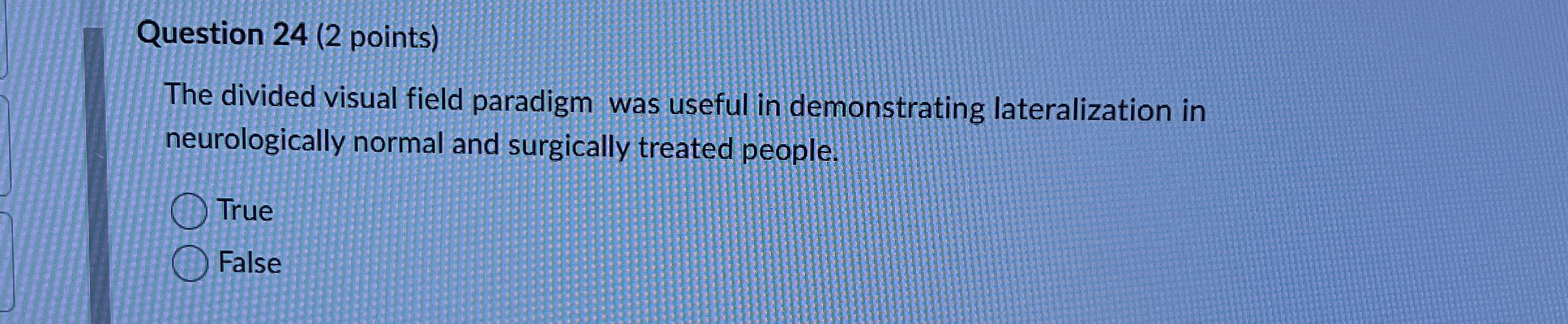 Solved Question 24 (2 ﻿points)The divided visual field | Chegg.com